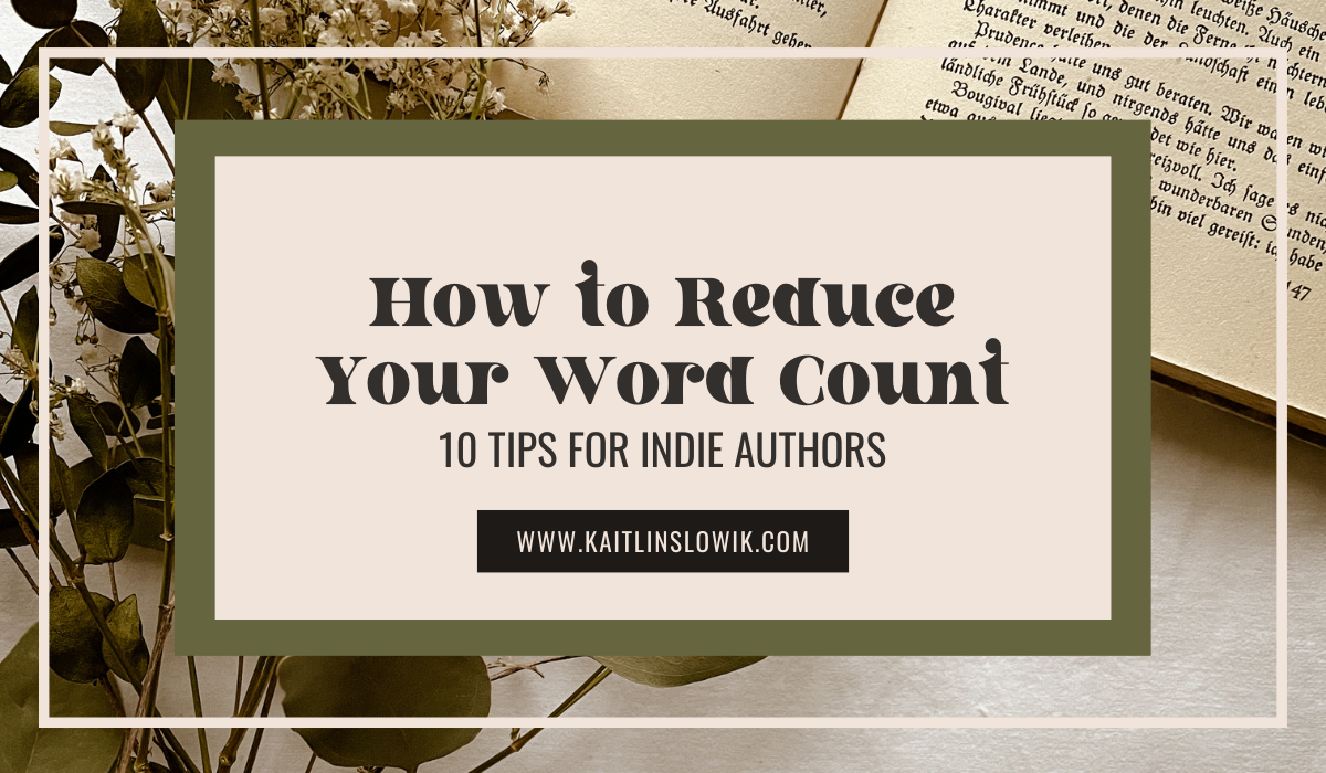 How To Reduce Your Word Count: 10 Tips For Indie Authors ...